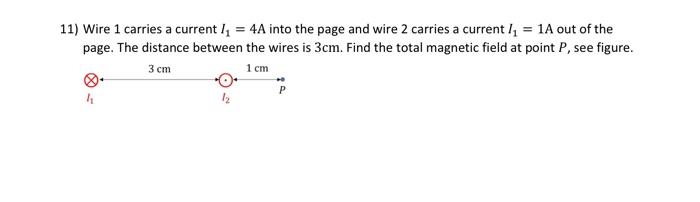 Solved 11) Wire 1 carries a current I₁ = 4A into the page | Chegg.com