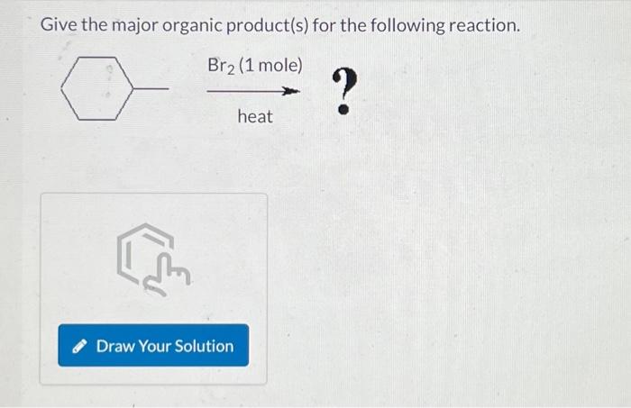 Solved Give the major organic product(s) for the following | Chegg.com