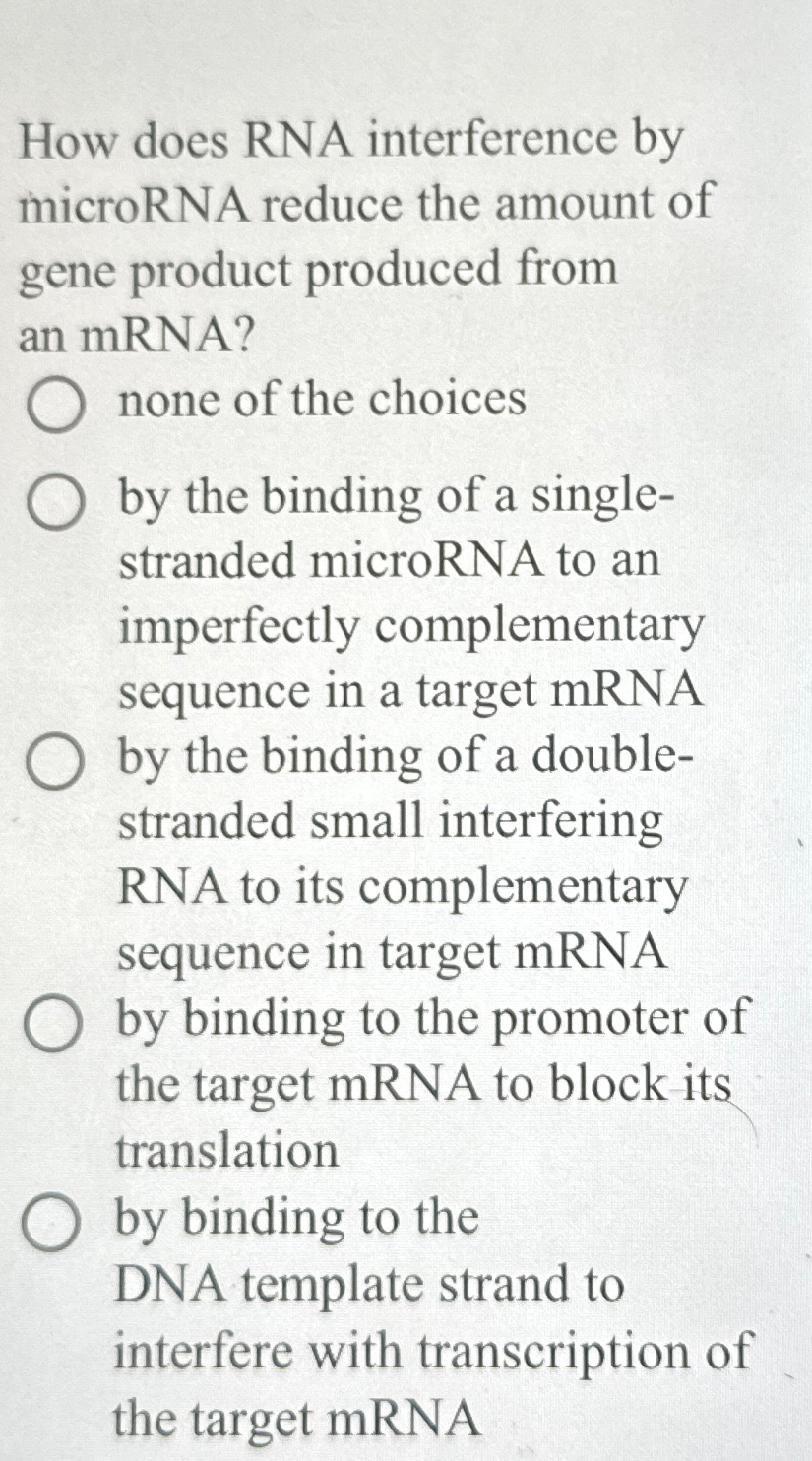 Solved How does RNA interference by microRNA reduce the | Chegg.com