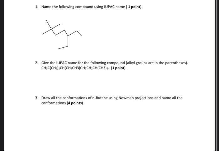 Solved 1. Name the following compound using IUPAC name ( 1 | Chegg.com