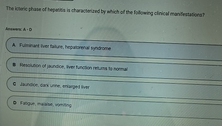 Solved The icteric phase of hepatitis is characterized by | Chegg.com