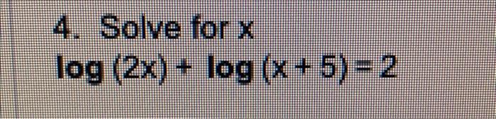 Solved (2x)+log(x+5)=2 | Chegg.com