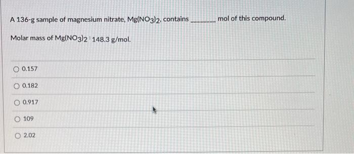 Solved A 136-g sample of magnesium nitrate, Mg(NO3)2, | Chegg.com