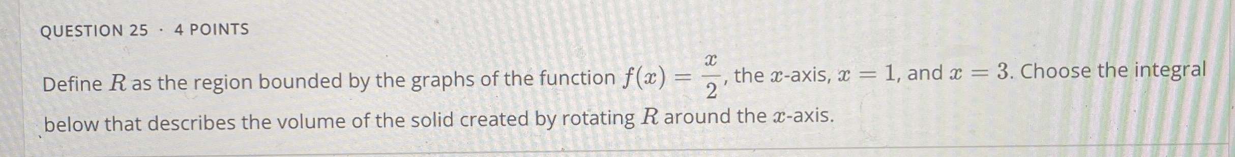 Solved QUESTION 25 • 4 ﻿POINTSDefine R ﻿as the region | Chegg.com