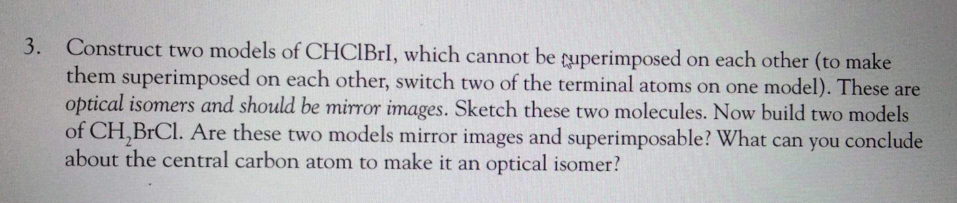 Solved Construct two models of CHClBrI, which cannot be | Chegg.com