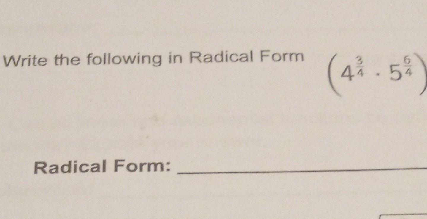 Solved Write the following in Radical Form (443⋅546) Radical | Chegg.com