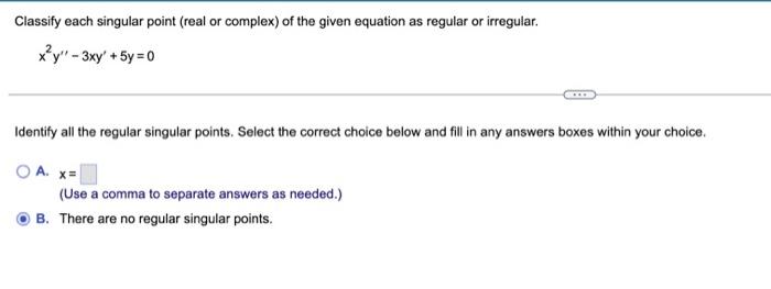 Solved Classify each singular point (real or complex) of the | Chegg.com