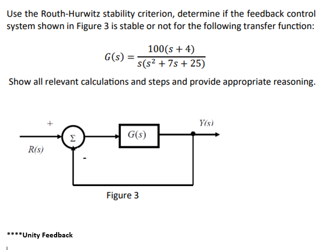 Solved Use the Routh-Hurwitz stability criterion, determine | Chegg.com