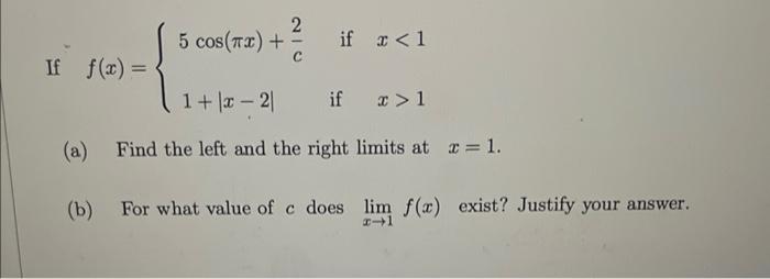 Solved If f(x)={5cos(πx)+c21+∣x−2∣ if x 1 (a) Find | Chegg.com