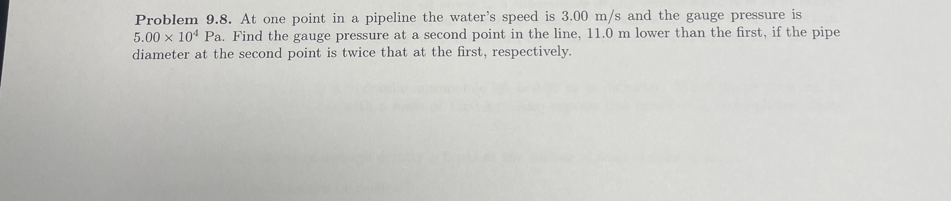 Solved Problem 9.8. ﻿At one point in a pipeline the water's | Chegg.com
