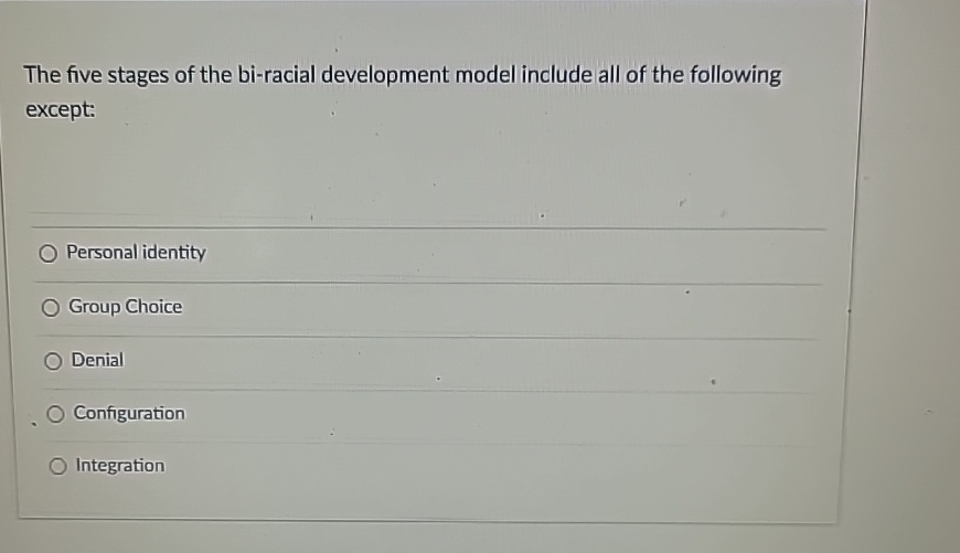 Solved The five stages of the bi-racial development model | Chegg.com