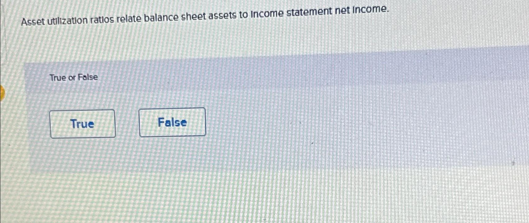 Solved Asset Utilization Ratios Relate Balance Sheet Assets