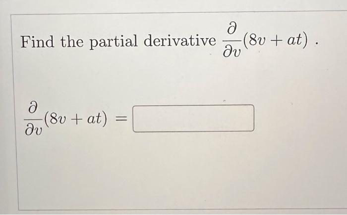 Solved Find the partial derivative ∂v∂(8v+at).The contour | Chegg.com