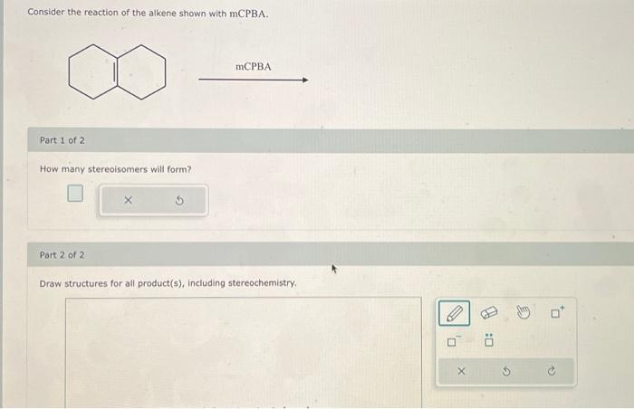Solved Consider the reaction of the alkene shown with mCPBA. | Chegg.com