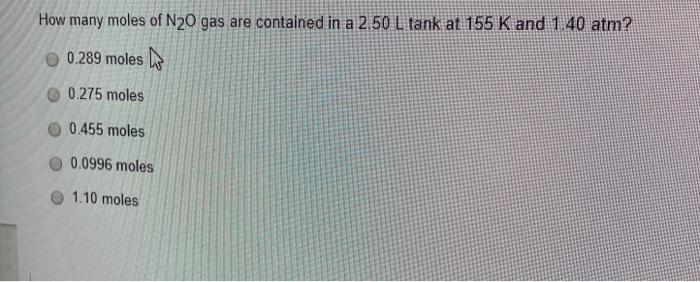 Solved How many moles of N20 gas are contained in a 2.50 L | Chegg.com