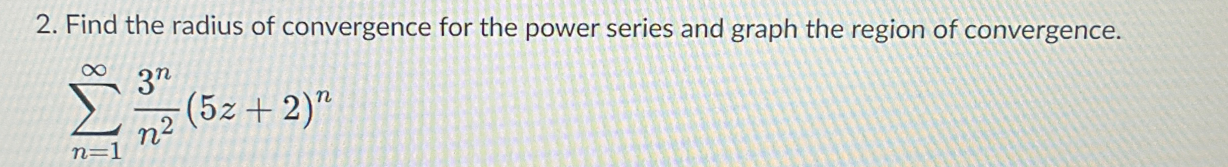 Solved Find the radius of convergence for the power series | Chegg.com