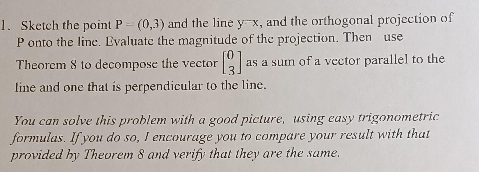 Solved Sketch the point P=(0,3) and the line y=x, and the | Chegg.com