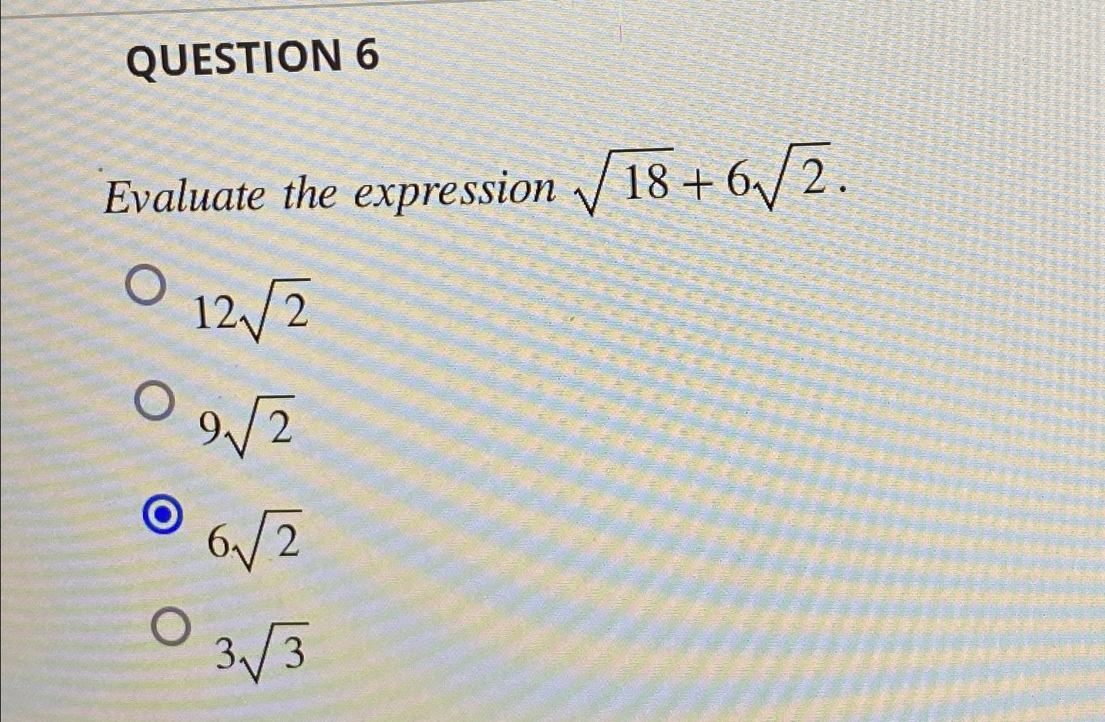 Solved QUESTION 6Evaluate the expression | Chegg.com