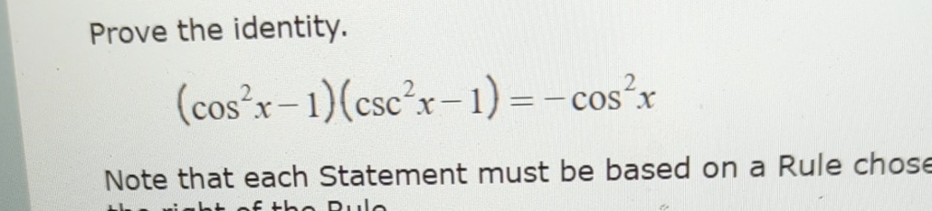 Solved Prove the identity.(cos2x-1)(csc2x-1)=-cos2xNote that | Chegg.com