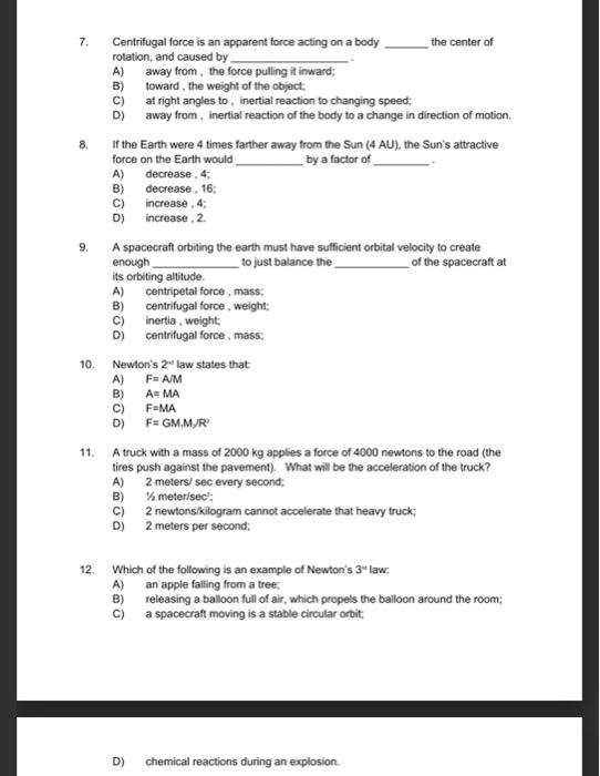 [Solved]: 7. Centrifugal force is an apparent force acting