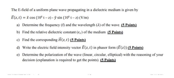 Solved The E-field of a uniform plane wave propagating in a | Chegg.com