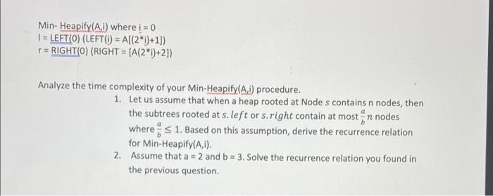Solved Min-Heapify(A1) where i = 0 1 = LEFT(O) (LEFT() = | Chegg.com