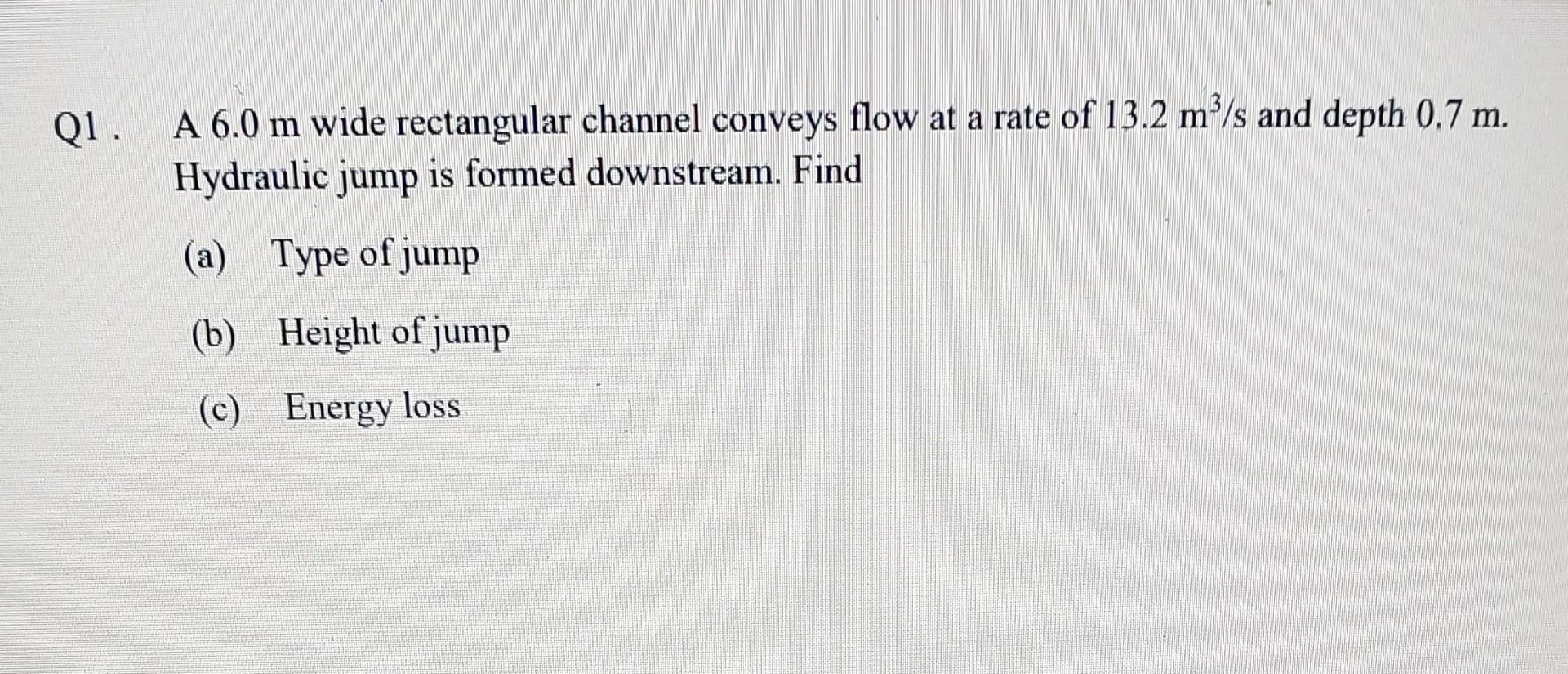 Solved Q1 A 6.0 m wide rectangular channel conveys flow at a | Chegg.com