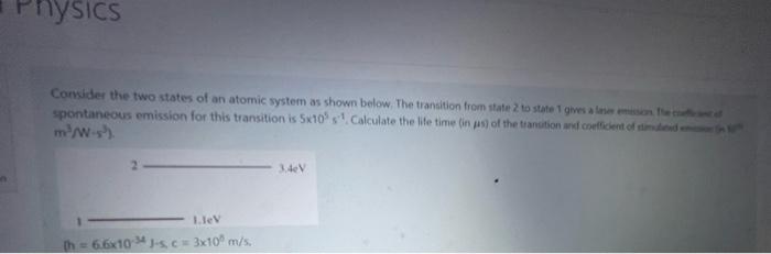 Solved nysics 1 Consider the two states of an atomic system | Chegg.com