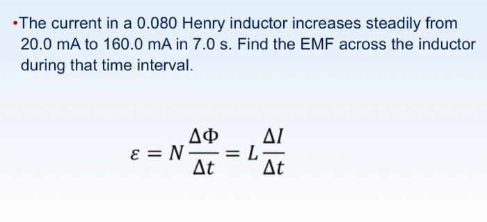 Solved - The current in a 0.080 Henry inductor increases | Chegg.com