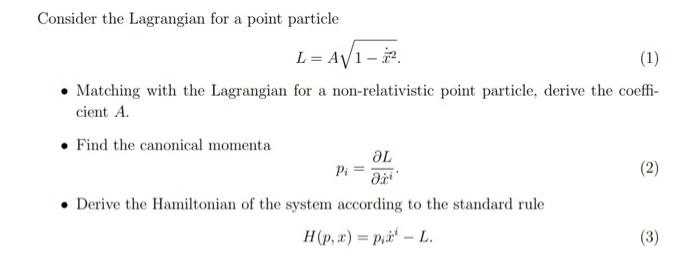 Solved Consider the Lagrangian for a point particle L=A1−x˙2 | Chegg.com