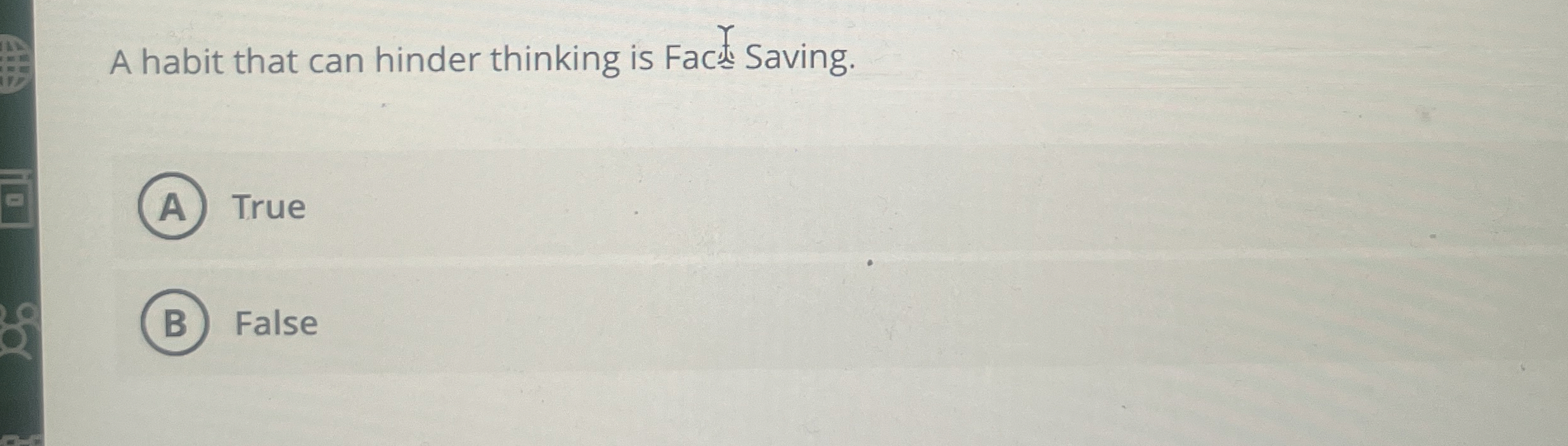 Solved A habit that can hinder thinking is Face | Chegg.com