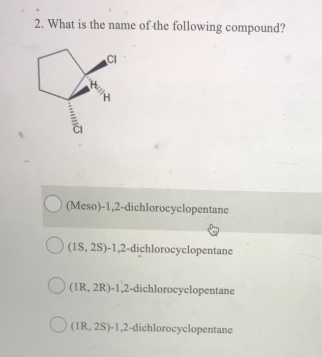 Solved 2. What is the name of the following compound? CI gh | Chegg.com