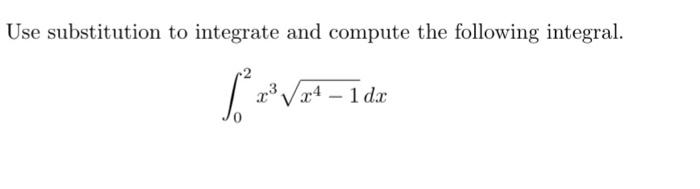 Solved Use substitution to integrate and compute the | Chegg.com