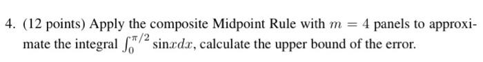 Solved 4. (12 points) Apply the composite Midpoint Rule with | Chegg.com
