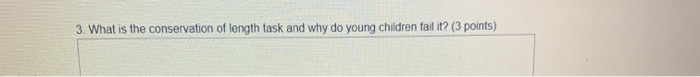 Solved 3. What is the conservation of length task and why do | Chegg.com
