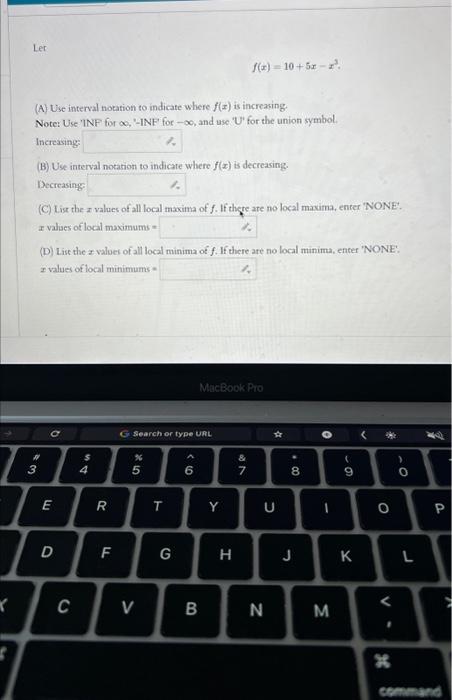 Solved f(x)=10+5x−x3 (A) Use interval notation to indicate | Chegg.com
