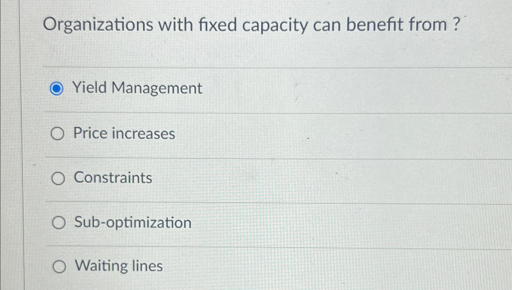 Solved Organizations with fixed capacity can benefit from | Chegg.com