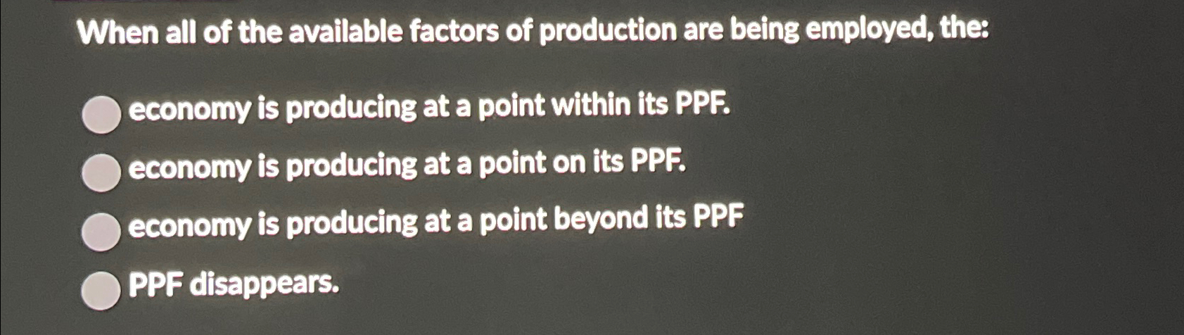 Solved When all of the available factors of production are | Chegg.com
