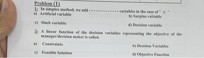 Solved 1- In simplex method, we add a) Artificial variable | Chegg.com