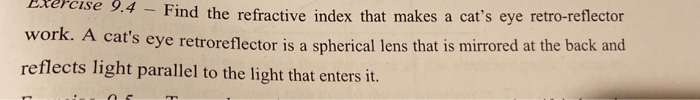 Solved 9.4 - Find the refractive index that makes a cat's | Chegg.com