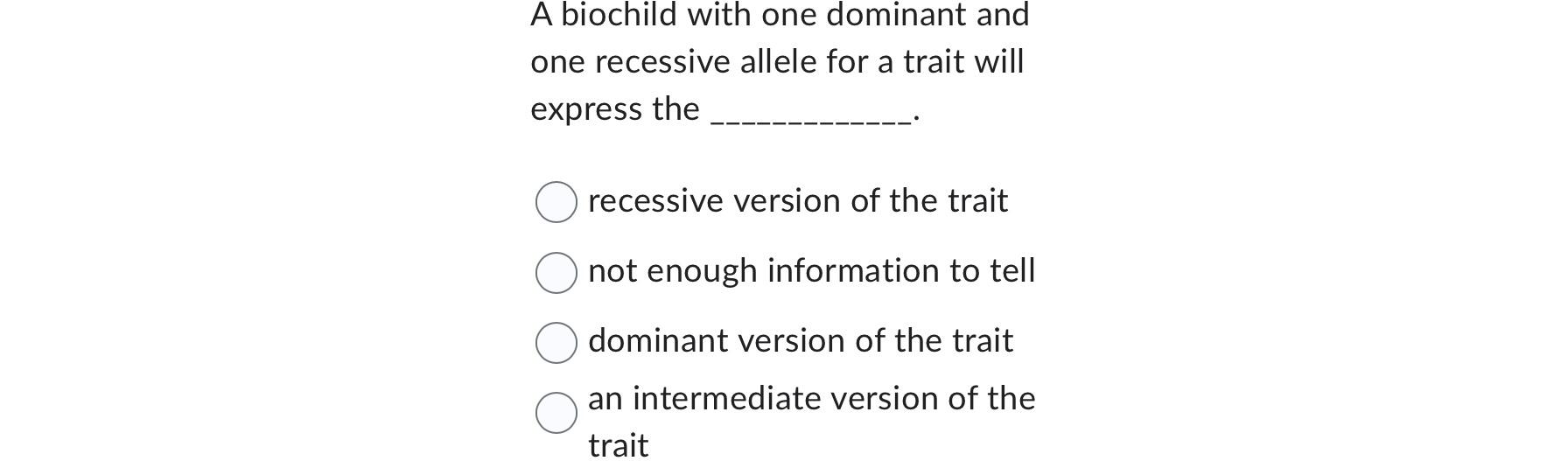 Solved A biochild with one dominant and one recessive allele | Chegg.com