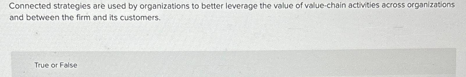 Solved Connected strategies are used by organizations to | Chegg.com