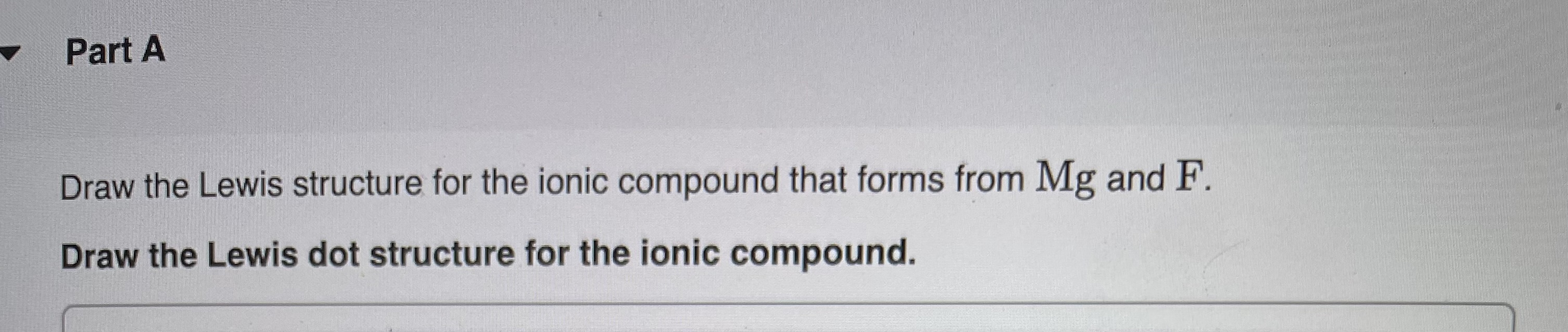 Solved Part ADraw the Lewis structure for the ionic compound | Chegg.com