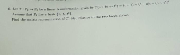 Solved 6. Let T:P2→P2 be a linear transformation given by | Chegg.com