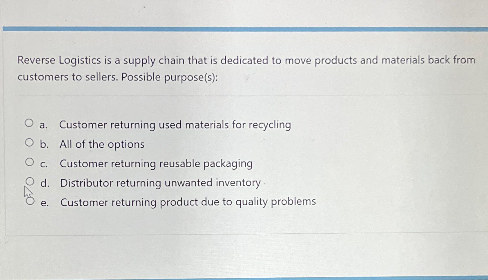 Solved Reverse Logistics is a supply chain that is dedicated | Chegg.com