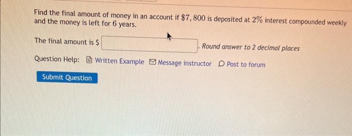 Solved Find the final amount of money in an account if | Chegg.com