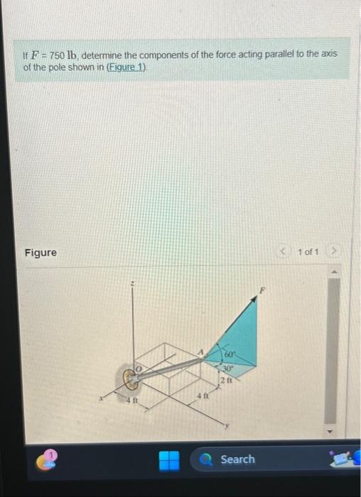 Solved If F=750lb, determine the components of the force | Chegg.com