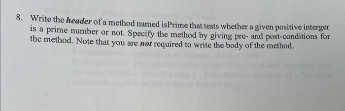 Solved 8. Write the header of a method named isPrime that | Chegg.com