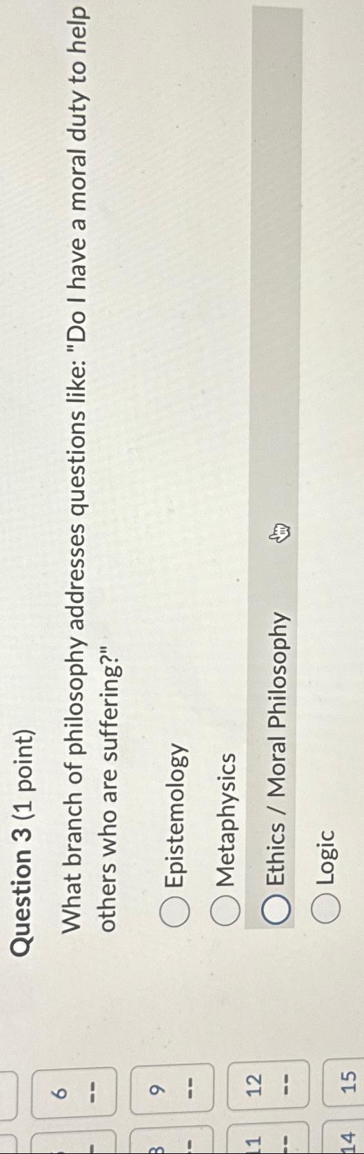 Solved Question 3 (1 ﻿point)What branch of philosophy | Chegg.com