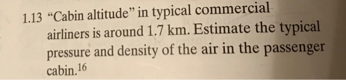 Solved 1.13 “Cabin altitude” in typical commercial airliners | Chegg.com